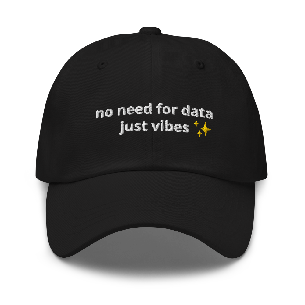 No Data Just Vibes Dad Hat – Thot Leader Labs